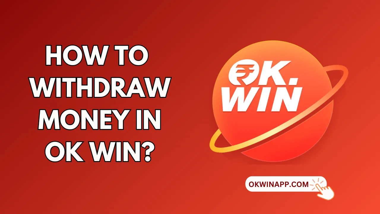 How to Withdraw Money in OKWin Game?
